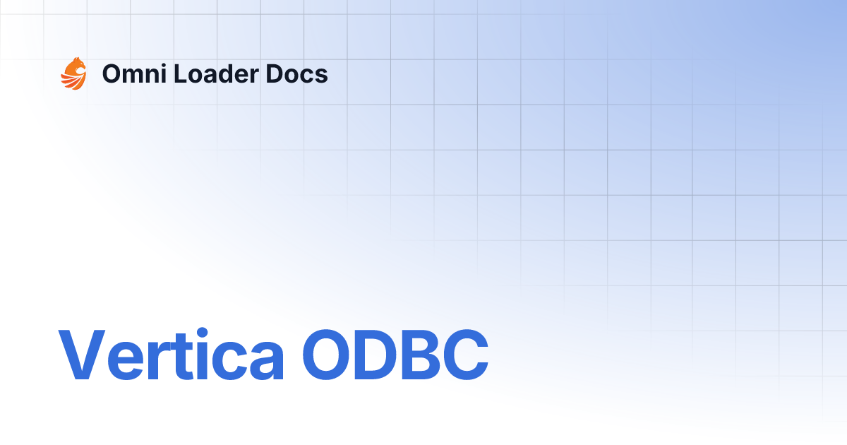 Vertica ODBC | Omni Loader Docs