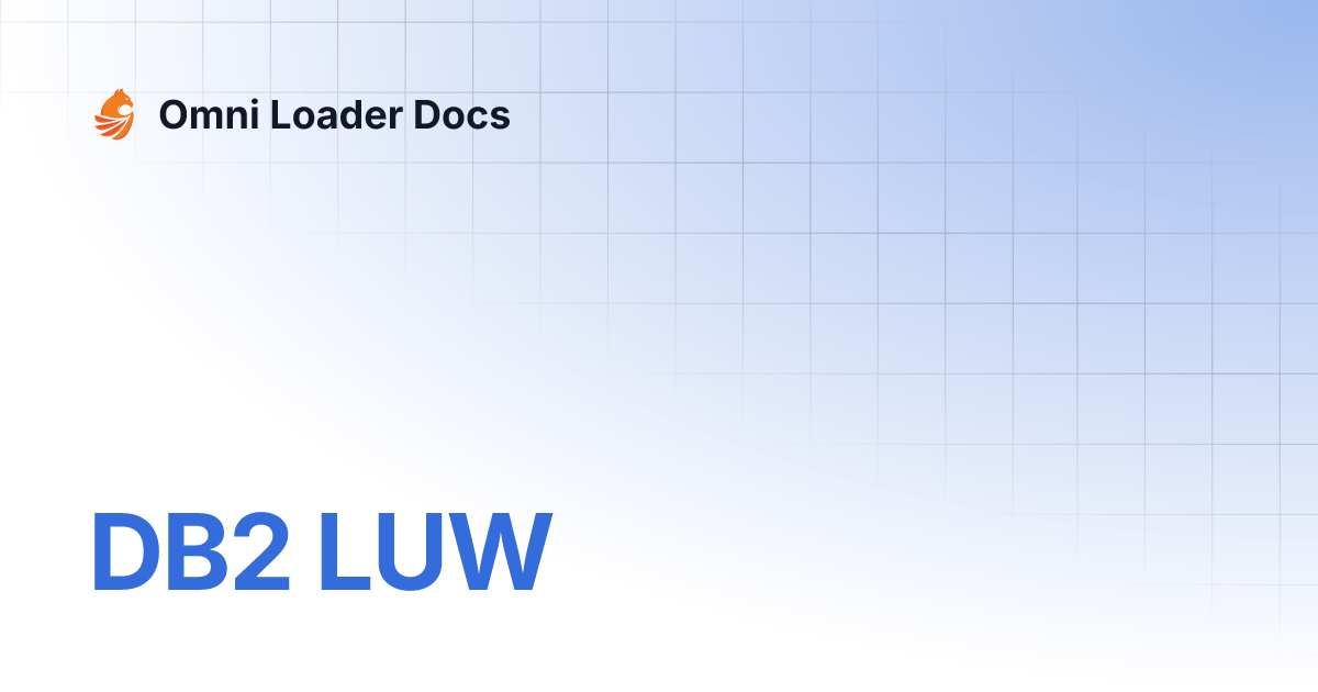 DB2 LUW | Omni Loader Docs