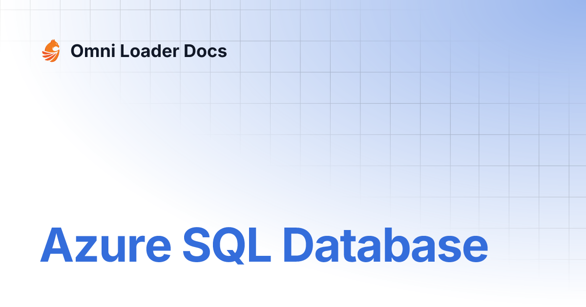 Azure SQL Database | Omni Loader Docs Azure SQL Database | Omni Loader Docs