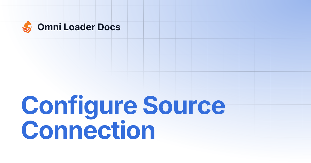 Configure Source Connection | Omni Loader Docs