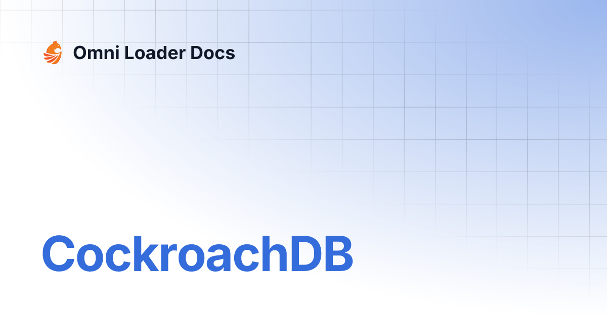 Cockroachdb Omni Loader Docs 4119